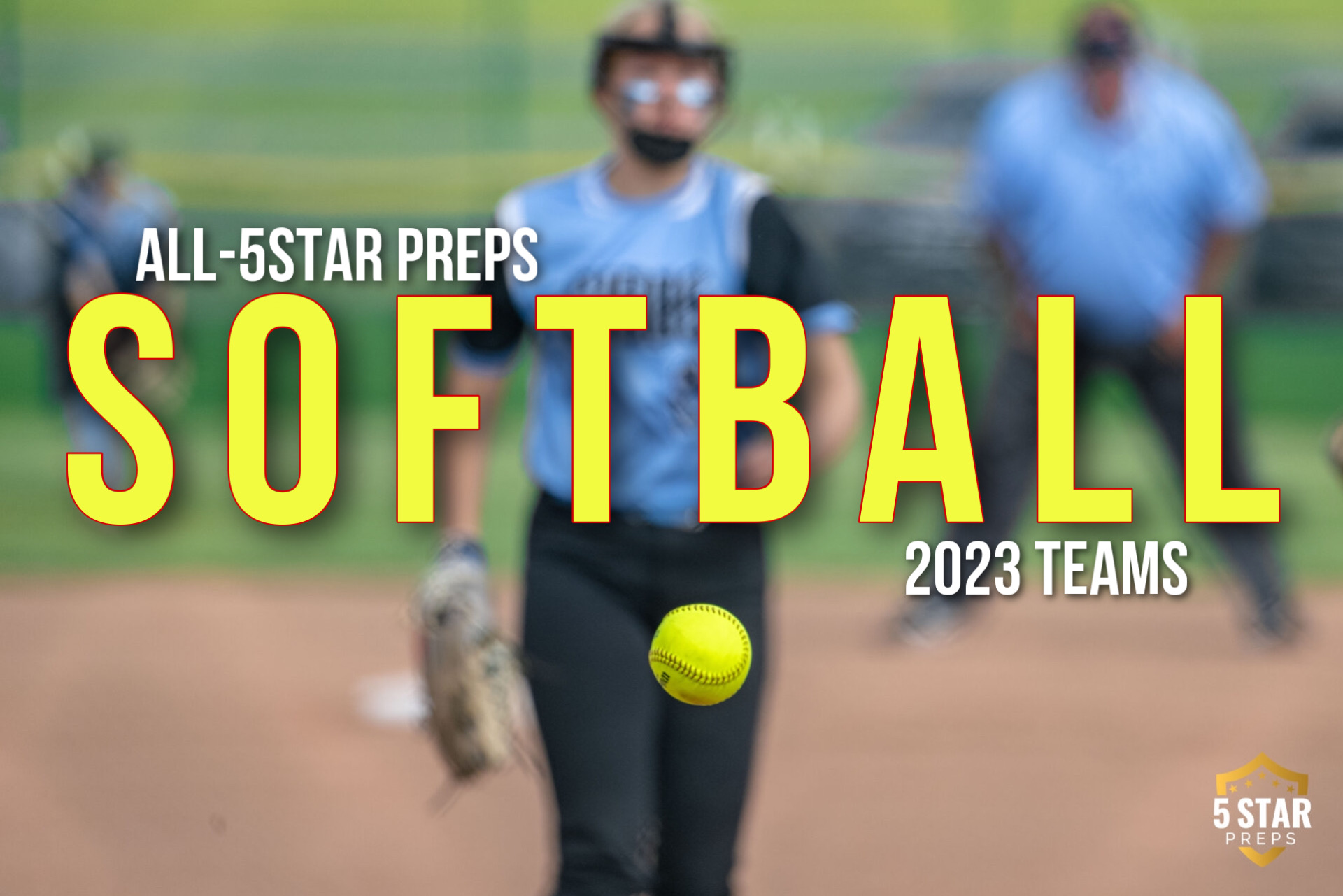 2023 All-5Star Preps Softball Teams - Five Star Preps