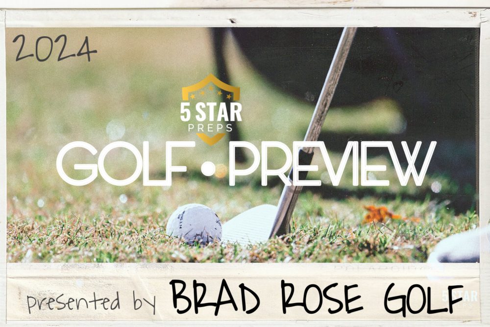 5Star Preps 2024 GOLF SEASON PREVIEW— powered by Brad Rose Golf - Five ...