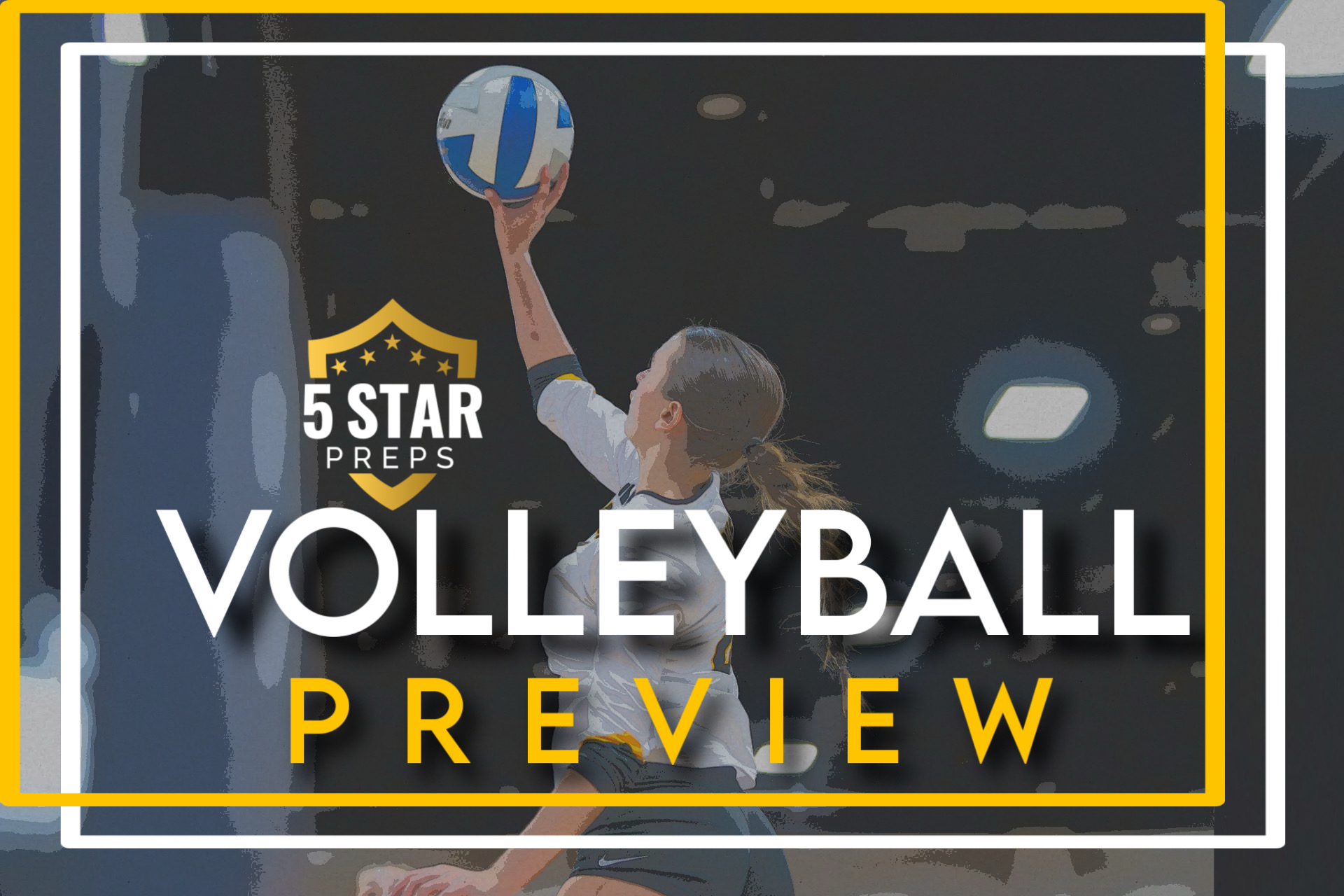 5STAR PREPS 2025 VOLLEYBALL SEASON PREVIEW - Five Star Preps